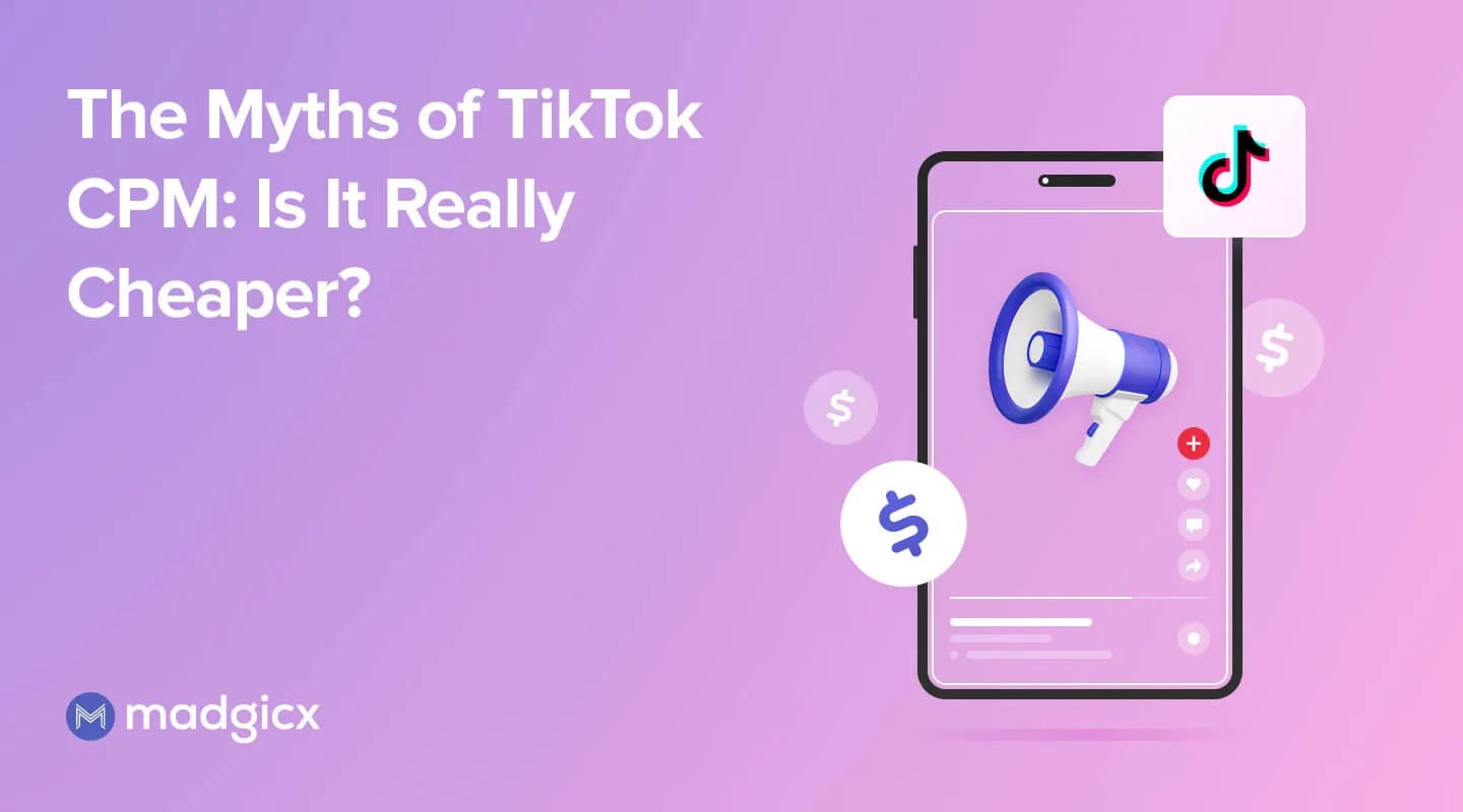 The Myths of TikTok CPM: Is It Really Cheaper?